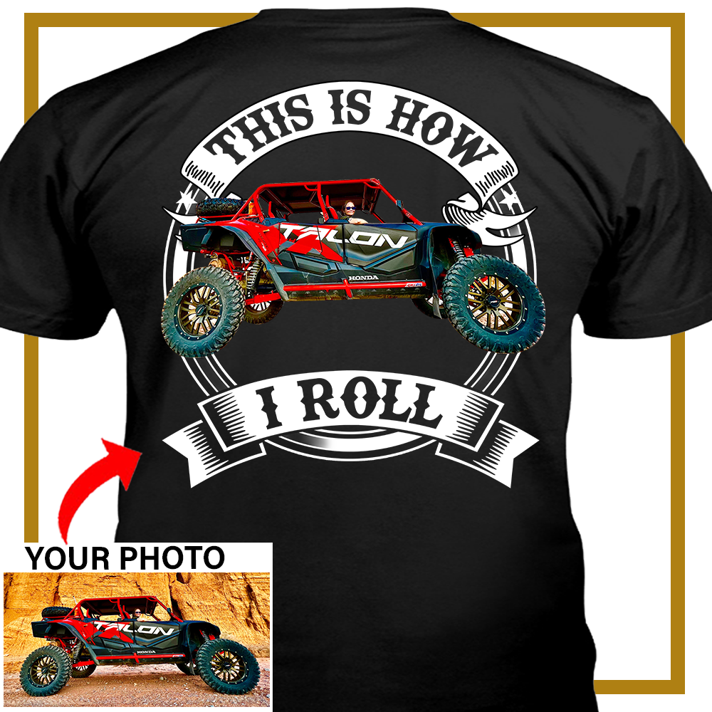 Off-Roading Side by side Personalized T-shirt Print this is how I roll ...