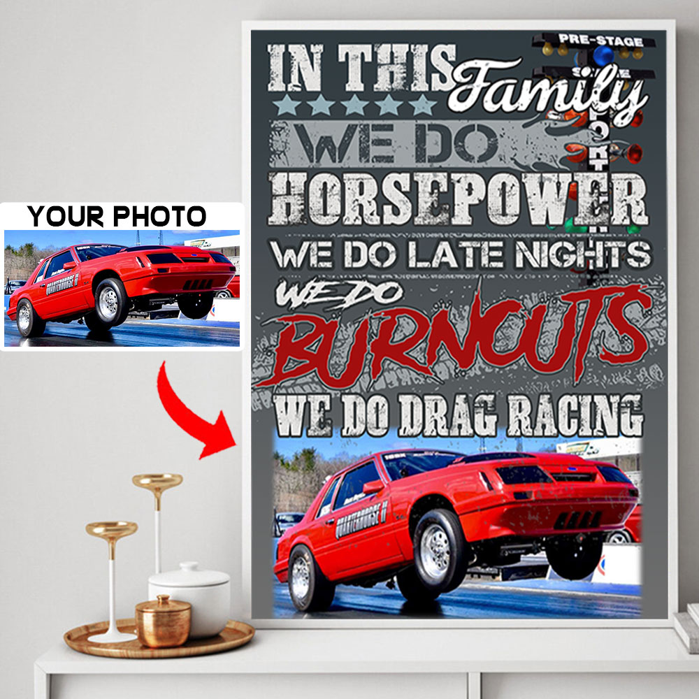 Drag Racing Personalized Poster, Custom Photo Poster, In this family we ...